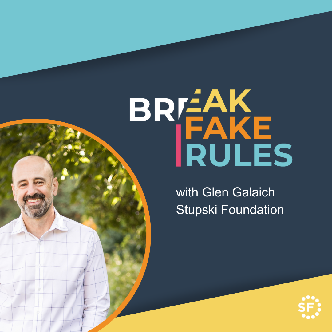 It’s Time to Break Fake Rules - Stupski Foundation